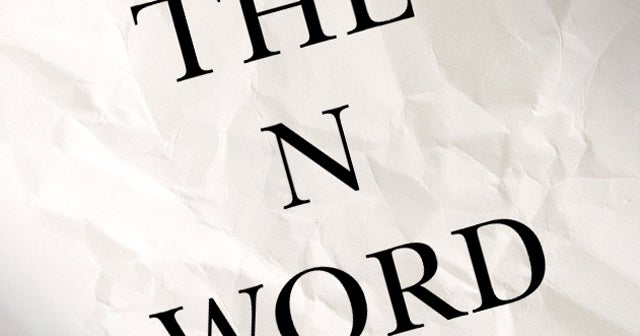 The "N-word": Is it ever okay to say it? - CBS News