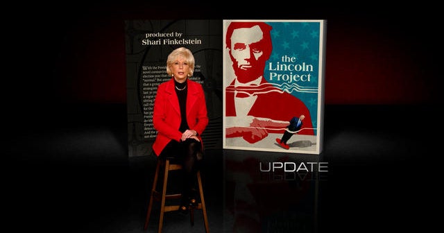 An update on the Lincoln Project - CBS News