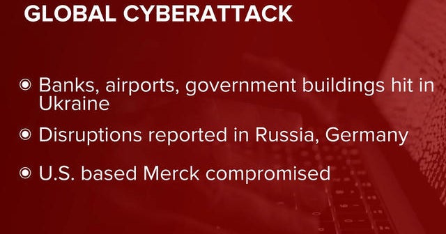 Cyberattack disruptions reported in Ukraine, Europe and the U.S. - CBS News