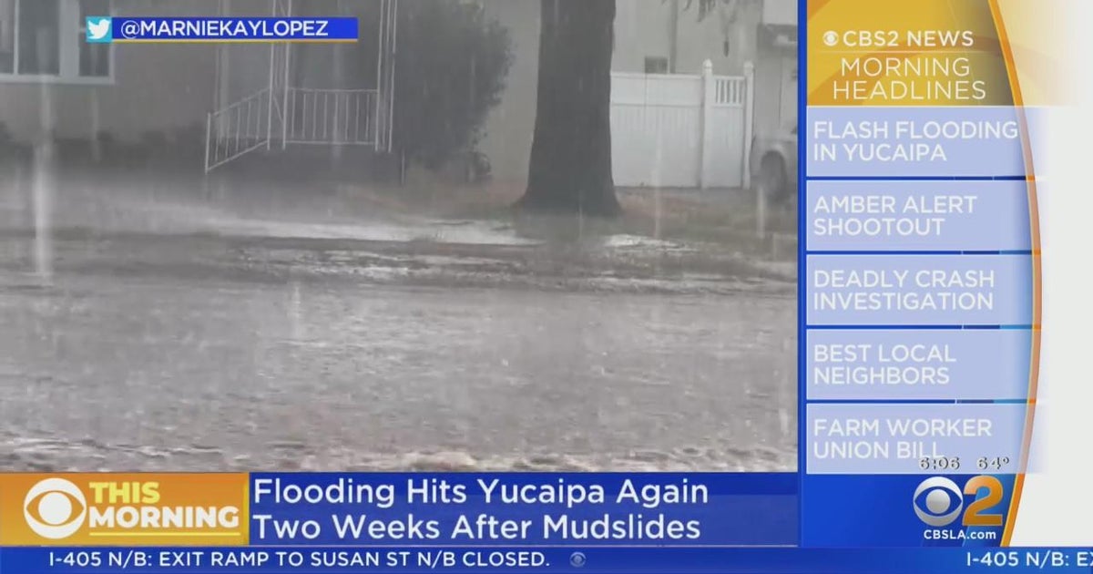 Flash flooding hits Yucaipa again - CBS Los Angeles