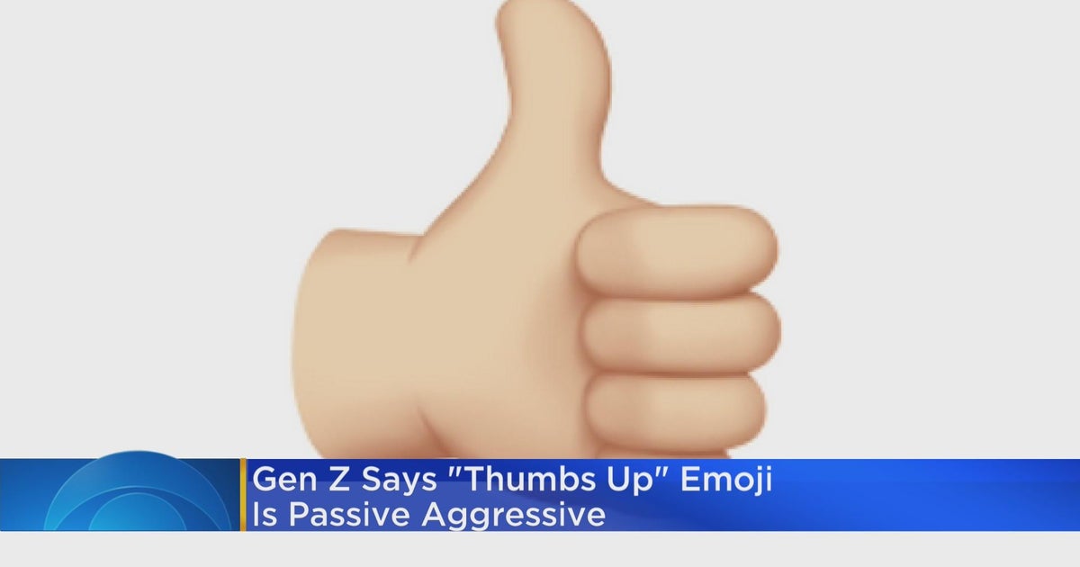 Some Gen Z members think 'thumbs up' emoji is passive aggressive. - CBS Chicago