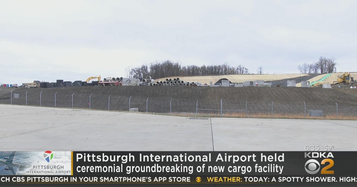 PIT breaks ground on new cargo facility - CBS Pittsburgh