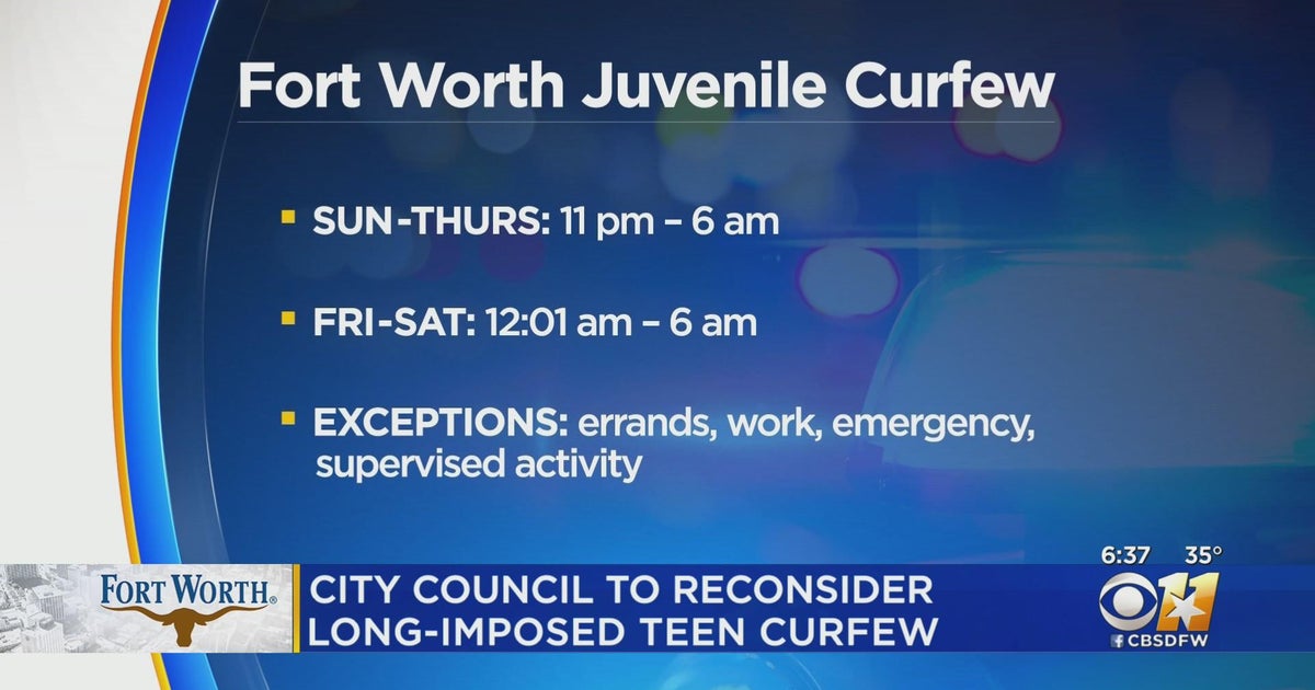 Fort Worth City Council to reconsider long-imposed teen curfew - CBS Texas