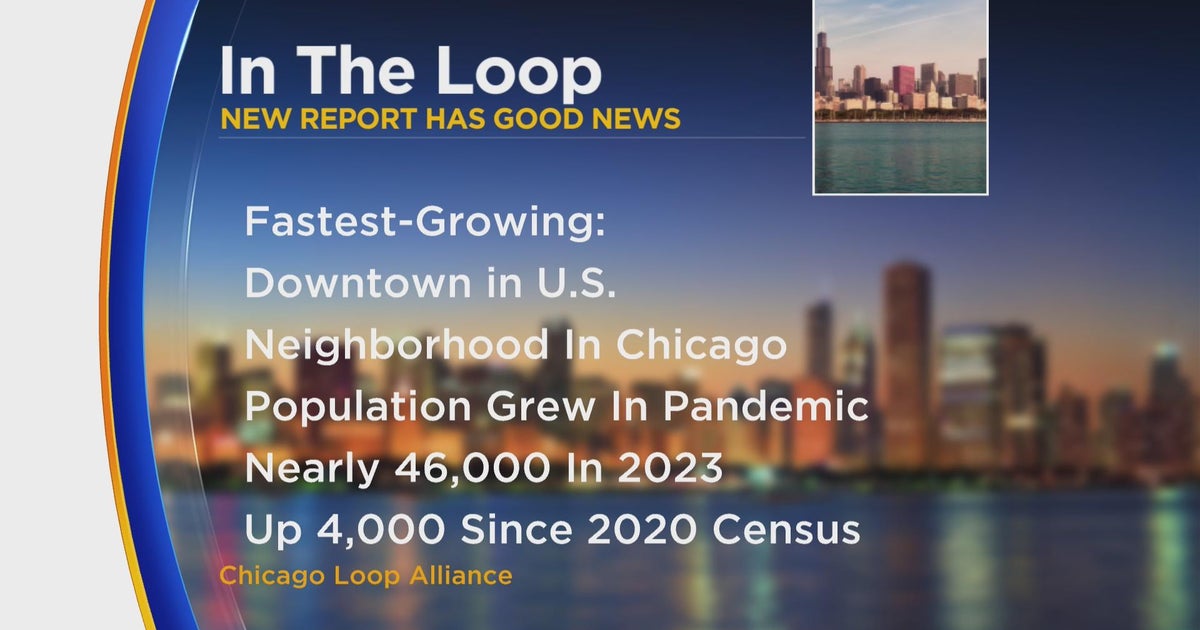 Chicago's Loop is fastest growing U.S. downtown - CBS Chicago