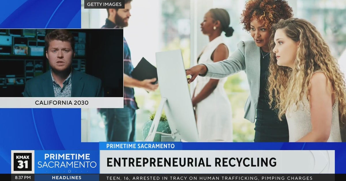 California 2030: Our region&#039;s entrepreneurship - CBS Sacramento