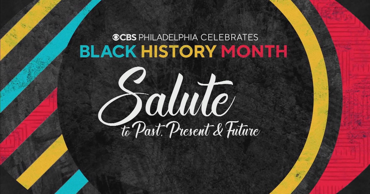Black History Month: Salute to Past, Present & Future - CBS Philadelphia