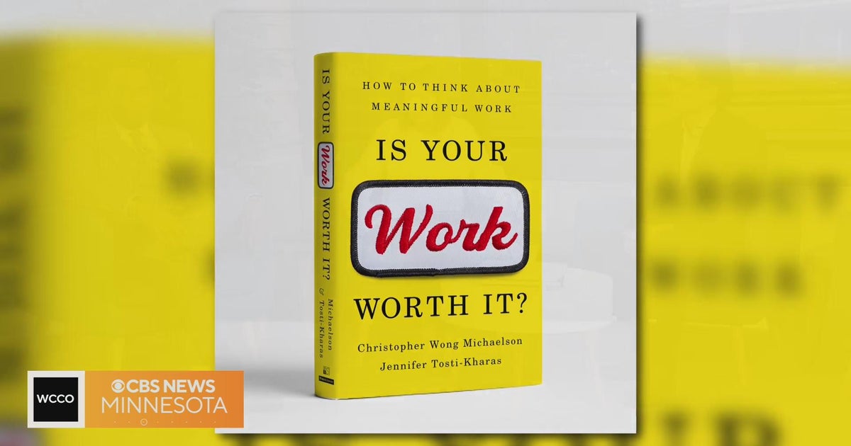 Is your work worth it? - CBS Minnesota