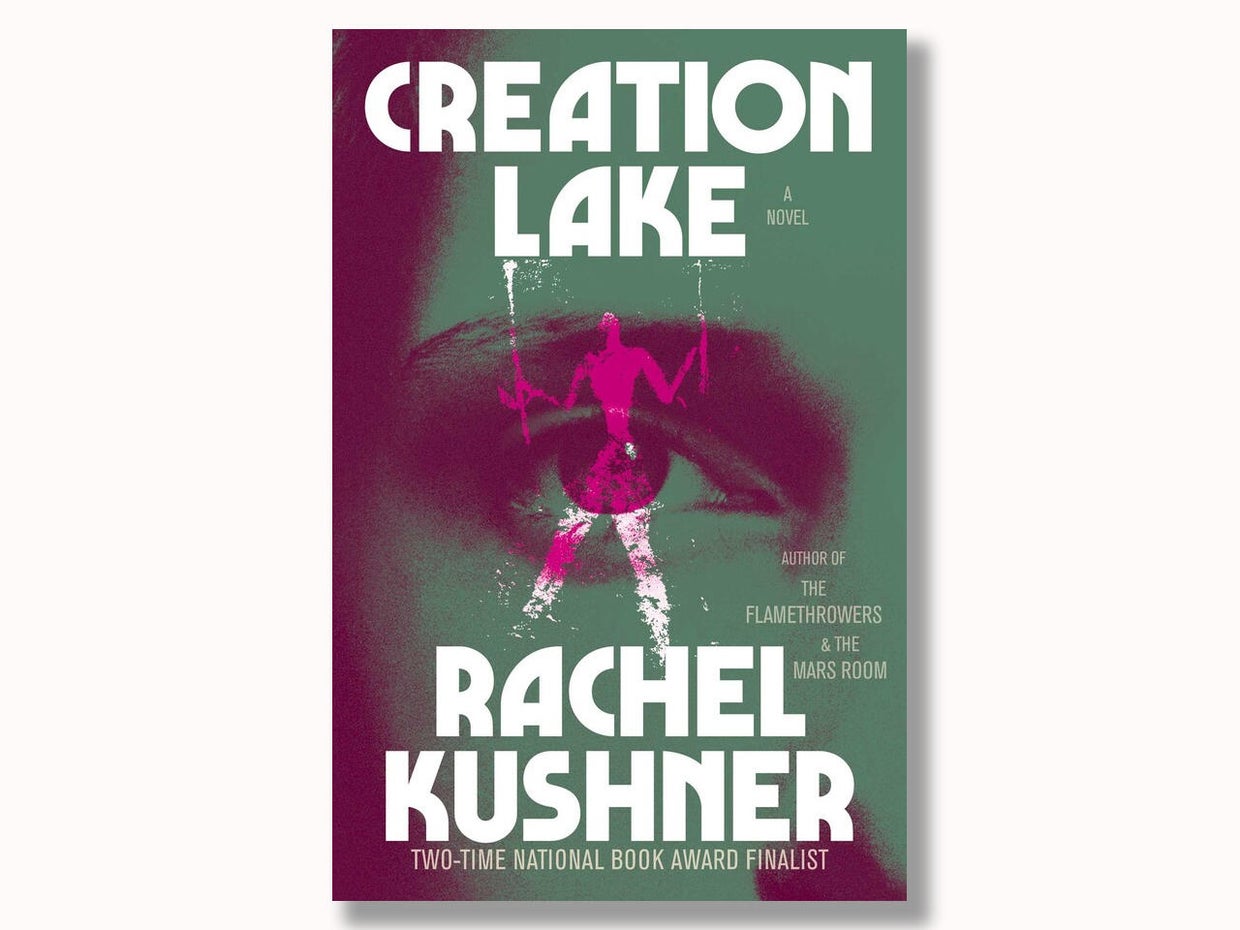 Book excerpt: "Creation Lake" by Rachel Kushner - CBS News