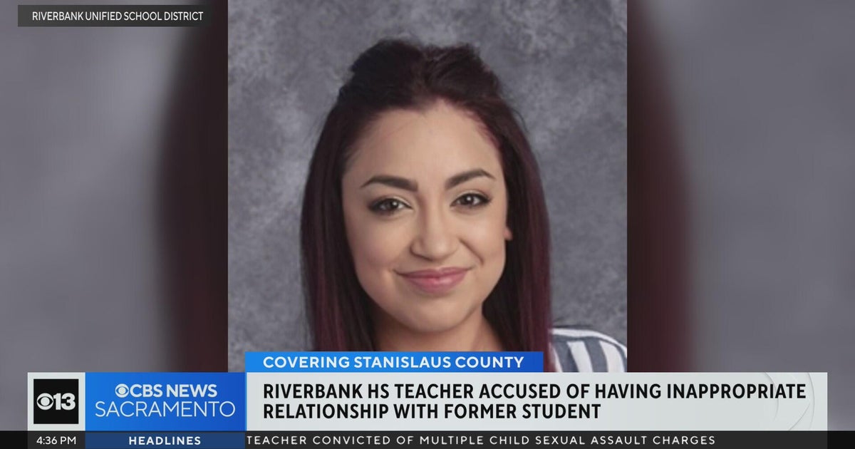 Stanislaus County teacher accused of having inappropriate relationship with former student - CBS ...